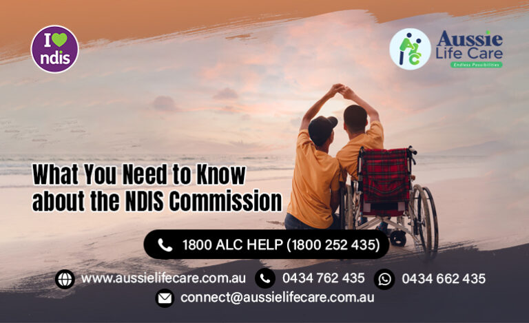 What You Need to Know about the NDIS Commission | Aussie Life Care